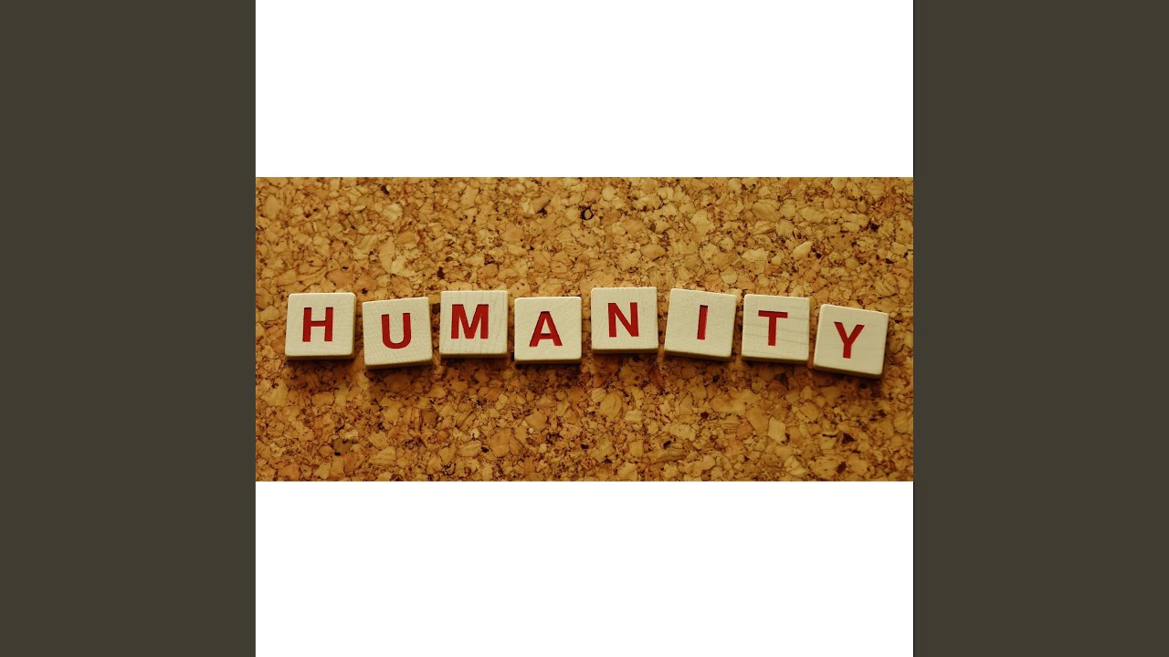 humanity - YouTube