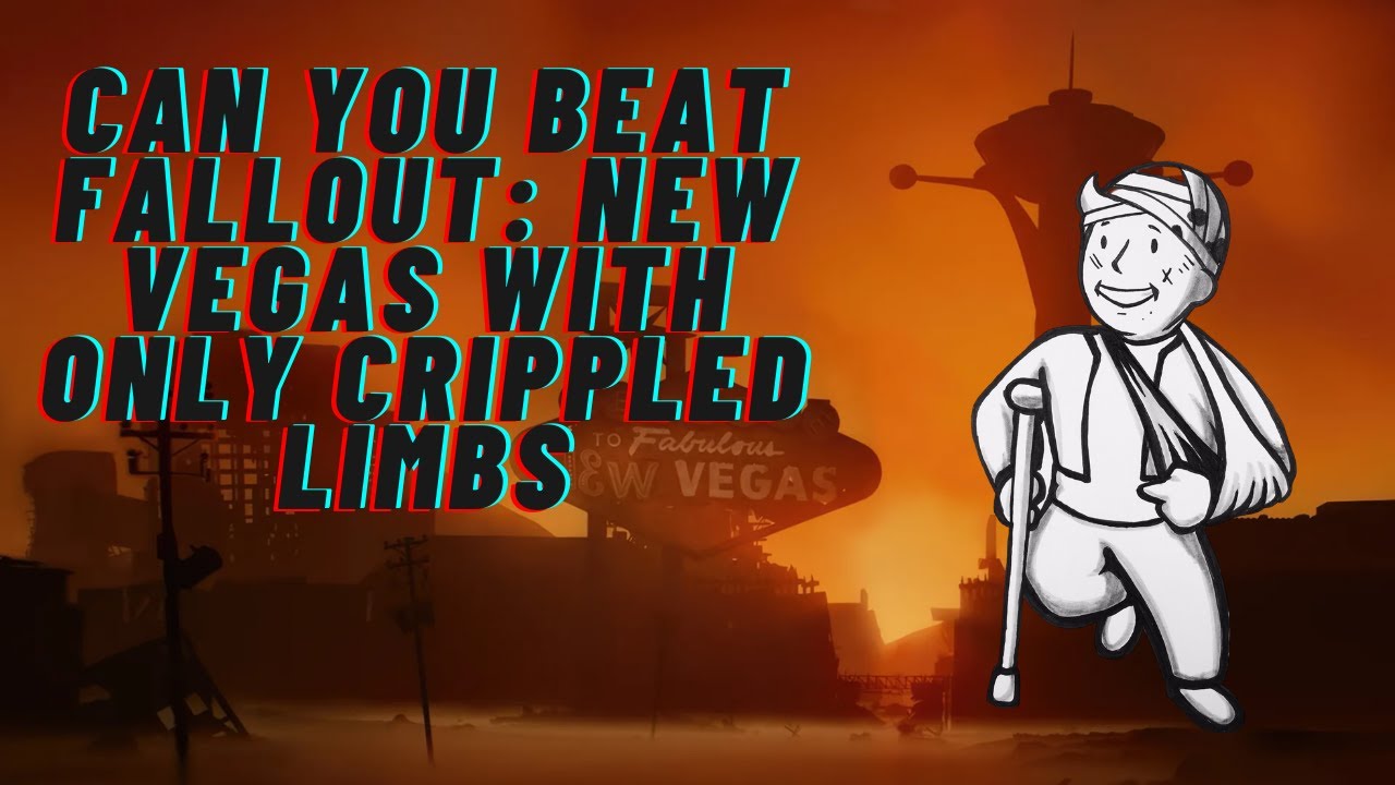 Can You Beat Fallout: New Vegas With Only Crippled Limbs - YouTube