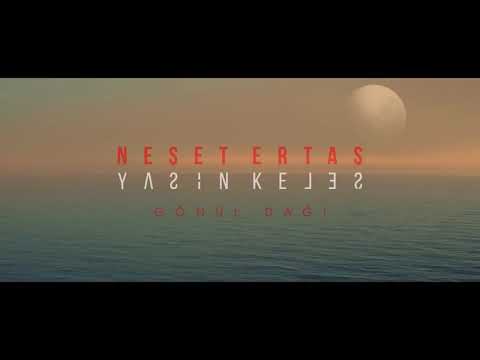 Gönül dağı Yaşın KELEŞ & Neşet ERTAŞ