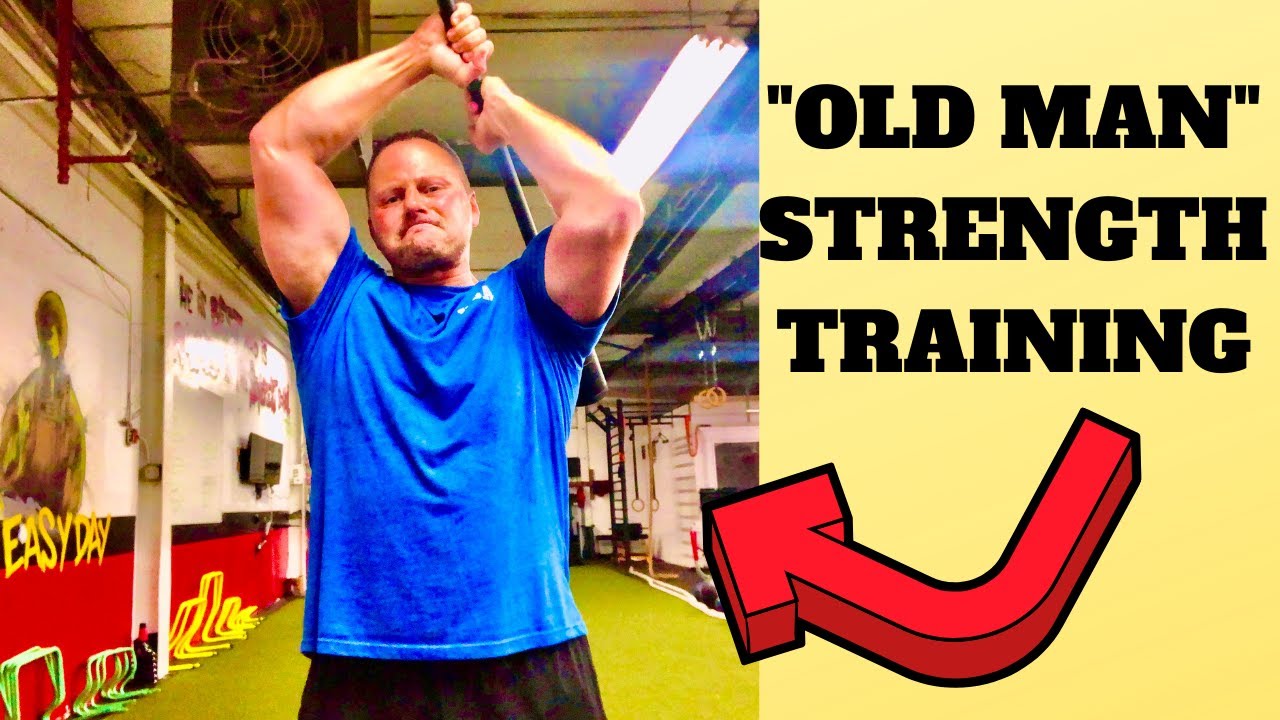 “OLD MAN” STRENGTH TRAINING - YouTube