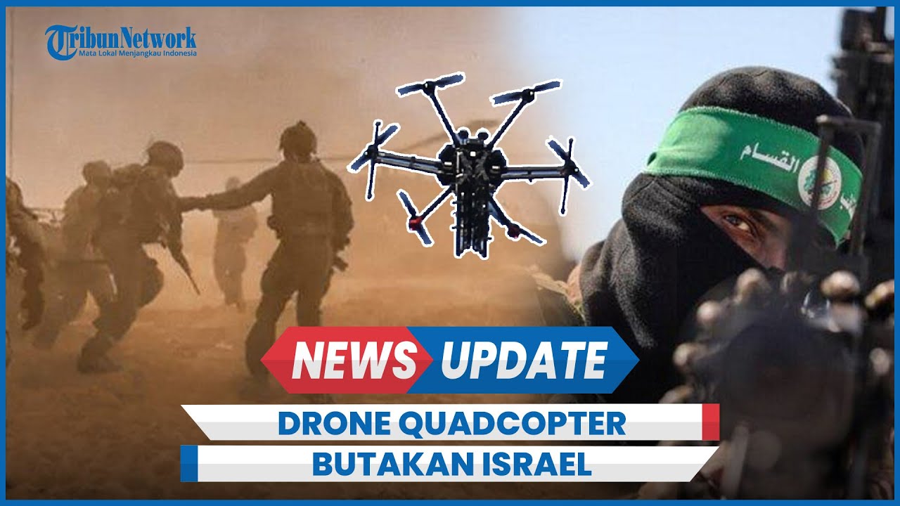 Drone Quadcopter Dikendalikan Brigade Al Qassam Buat Israel Buta Arah ...