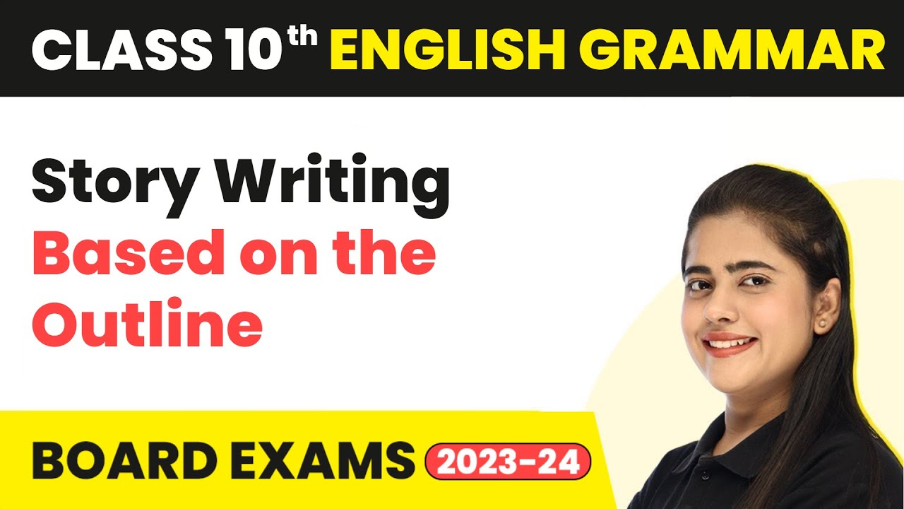 Story Writing Based on the Outline - Writing Skills | Class 10 English ...