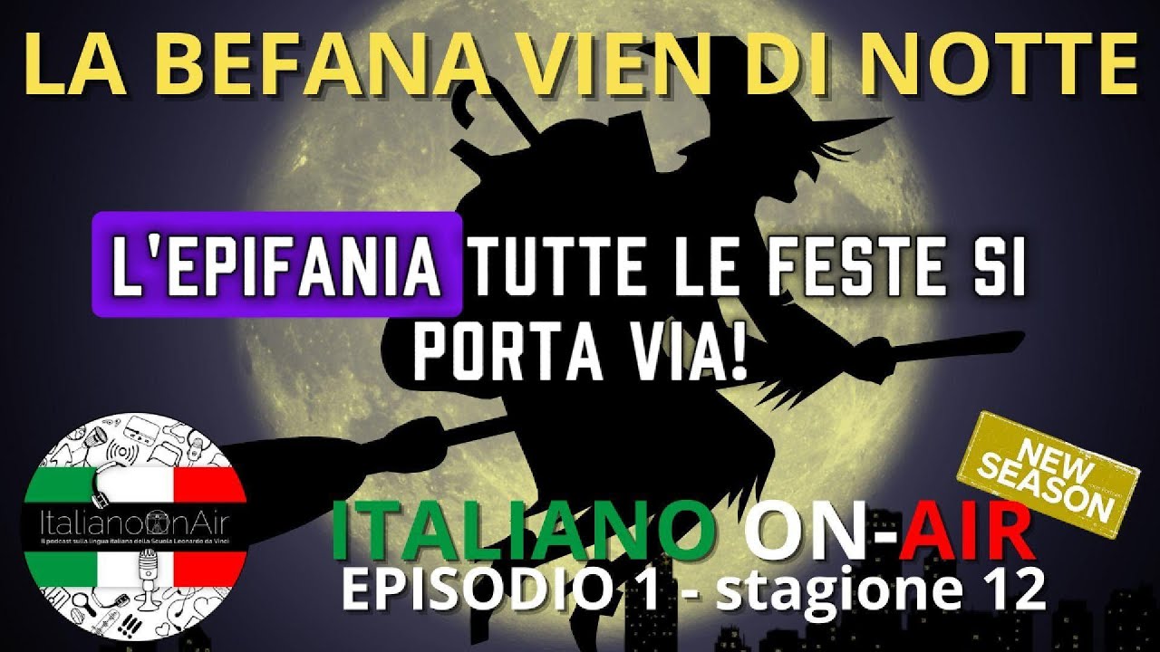 La Befana vien di notte - episodio di ITALIANO ON-AIR, il #podcast per ...