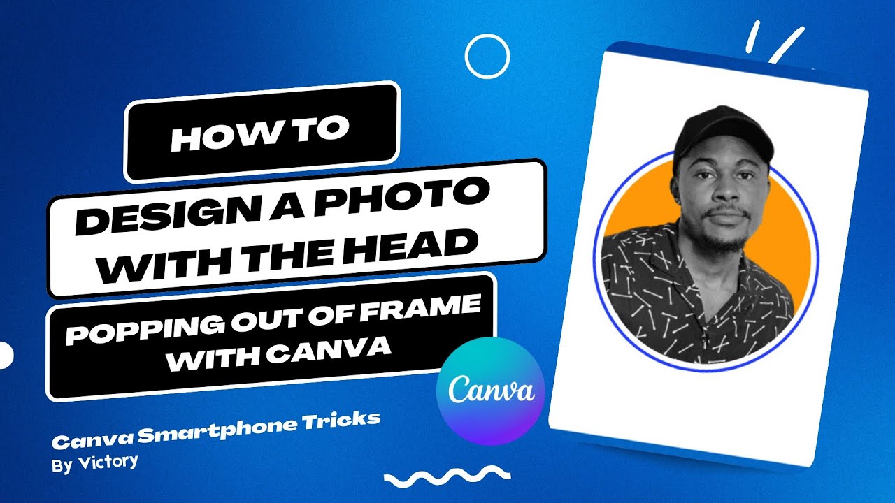 How to design a photo with the head popping out of a frame with Canva ...