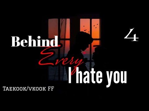 Taekook/vkook ff - Behind every I hate you | Episode 4