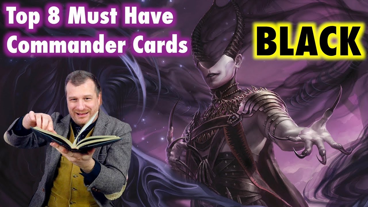 The Top 8 Must Have Commander Cards In Black for your Magic: The ...