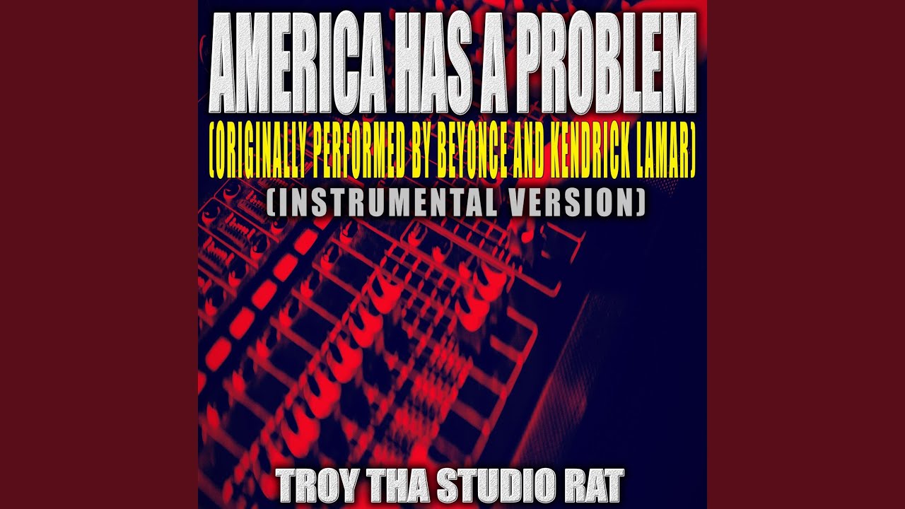 America Has A Problem (Originally Performed by Beyonce and Kendrick ...