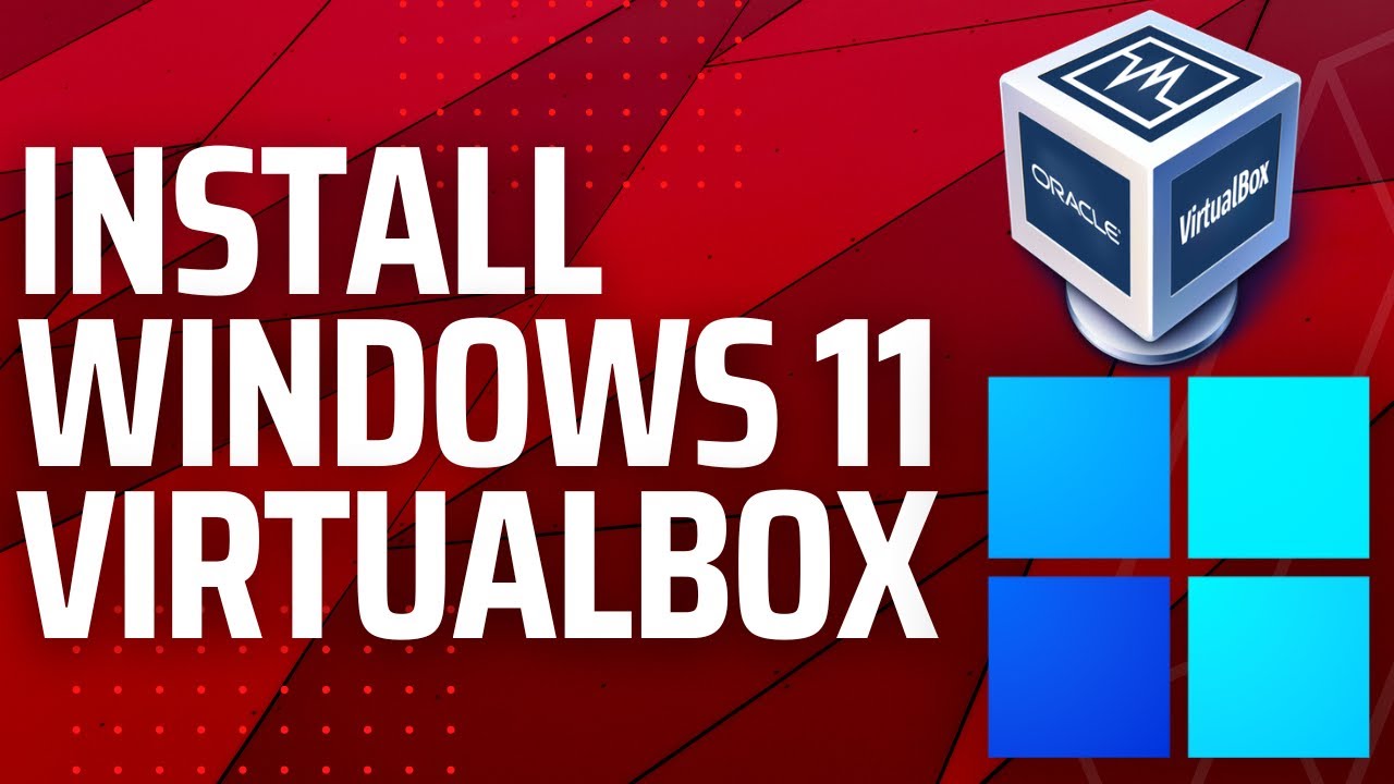 How to Install Windows 11 in VirtualBox - YouTube