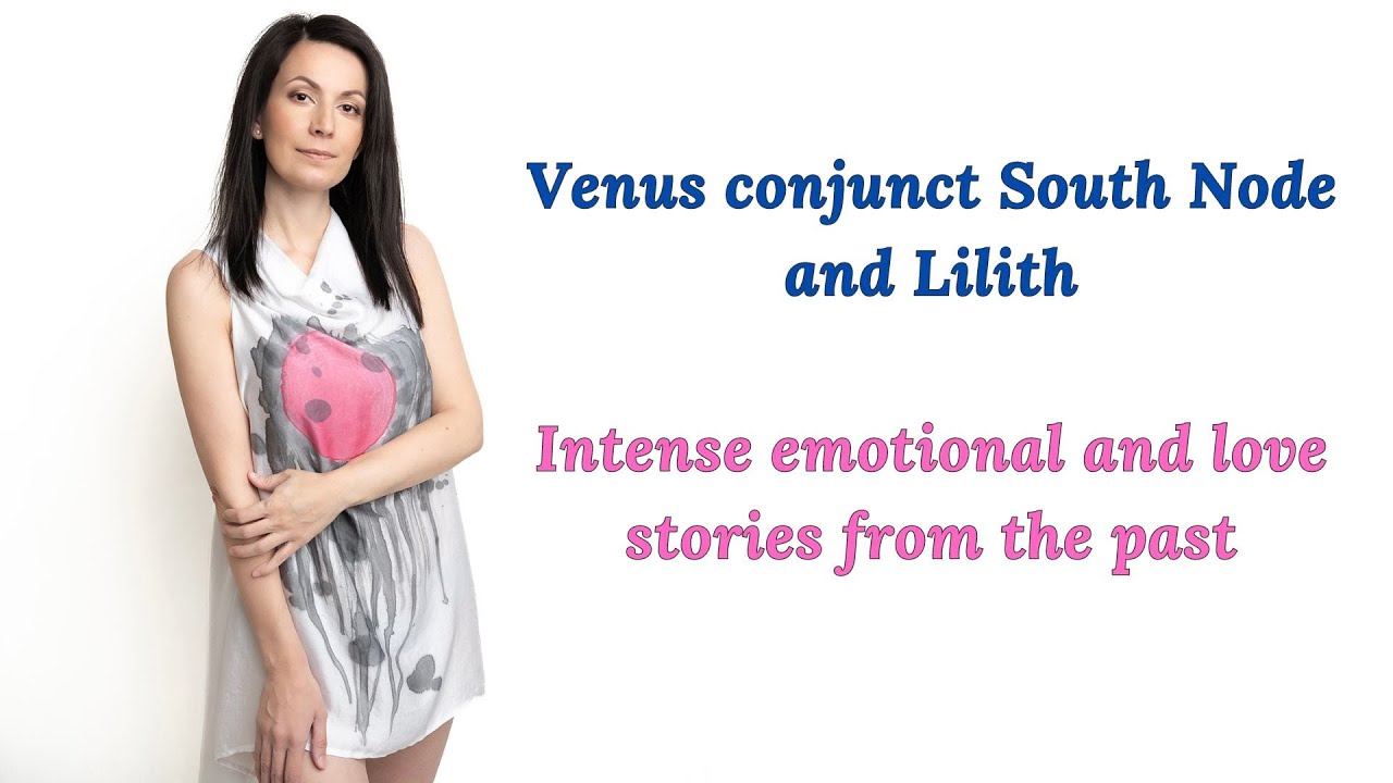 Venus conjunct Lilith and South Node in Libra | September 2024 | Love ...