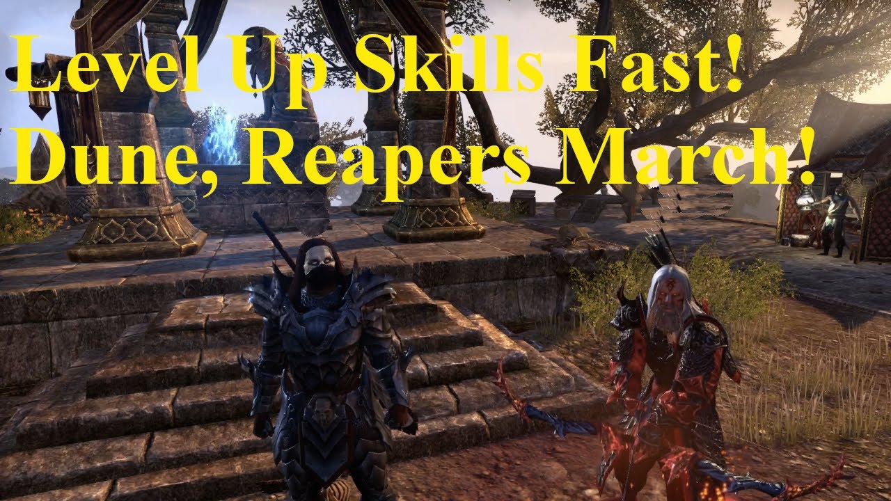 ESO Level Up Skills Fast! Dune, Reaper's March! - YouTube