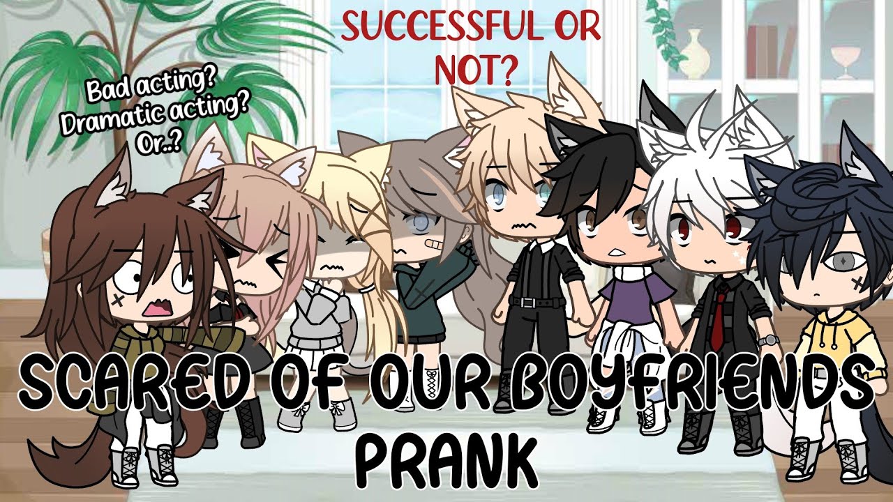 SCARED OF OUR BOYFRIENDS PRANK | Revenge prank on boys | Gacha life ...