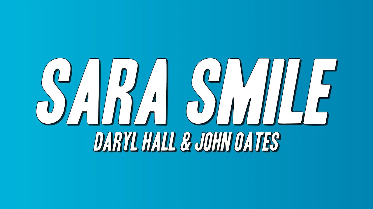 Daryl Hall & John Oates - Sara Smile (Lyrics) - YouTube