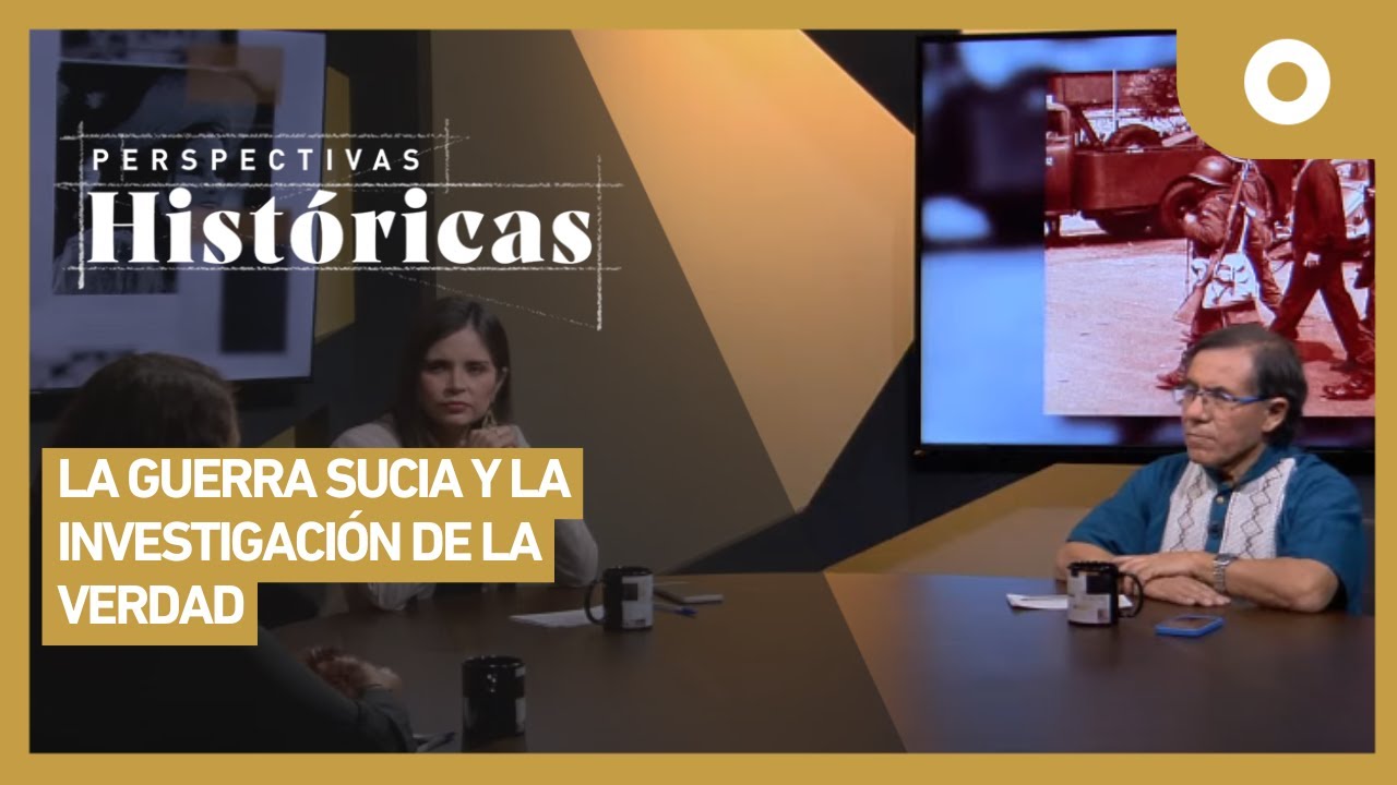 Perspectivas Históricas - La guerra sucia y la investigación de la ...