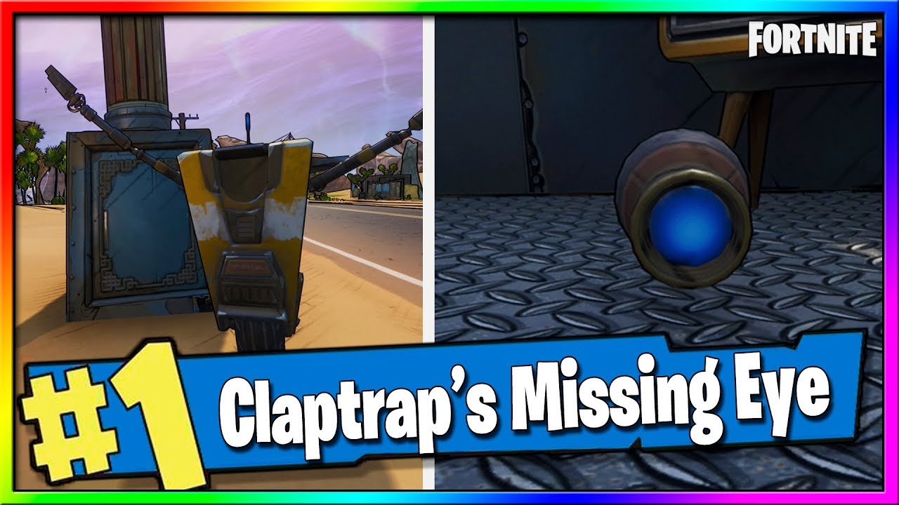 Fortnite Season X - Welcome to Pandora Find Claptrap's Missing Eye and ...