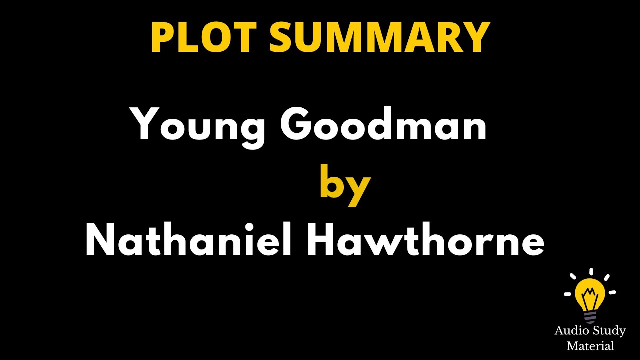 Plot Summary Of Young Goodman Brown By Nathaniel Hawthorne - Young ...