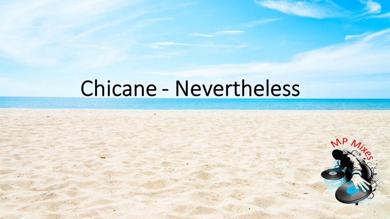 Chicane - Nevertheless & More - YouTube