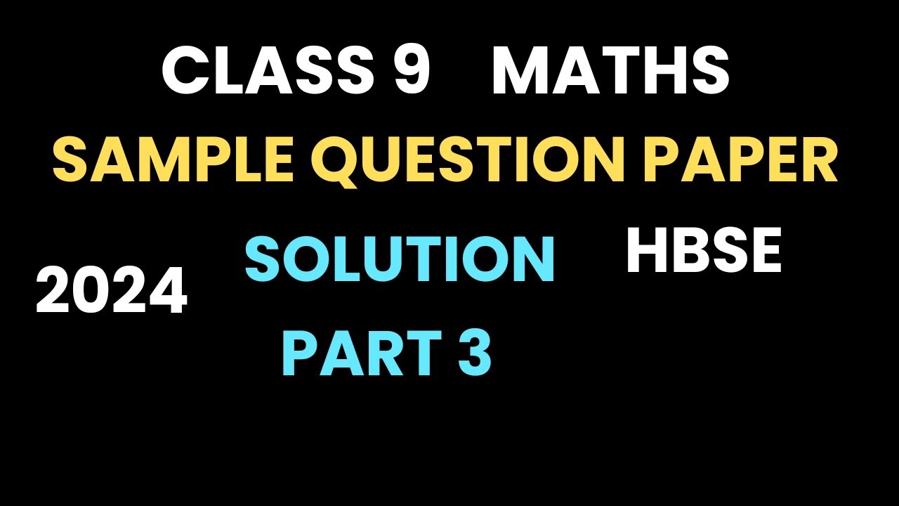Class 9, Maths, Final Exams 2024, Sample Question Paper Solution ...