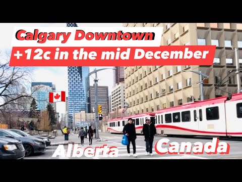 Calgary Downtown | mild winter weather in the mid December | Canada ...