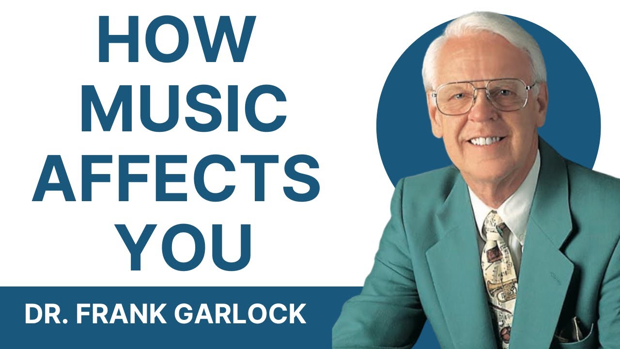 "How Music Affects You" - Dr. Frank Garlock (Audio) - YouTube