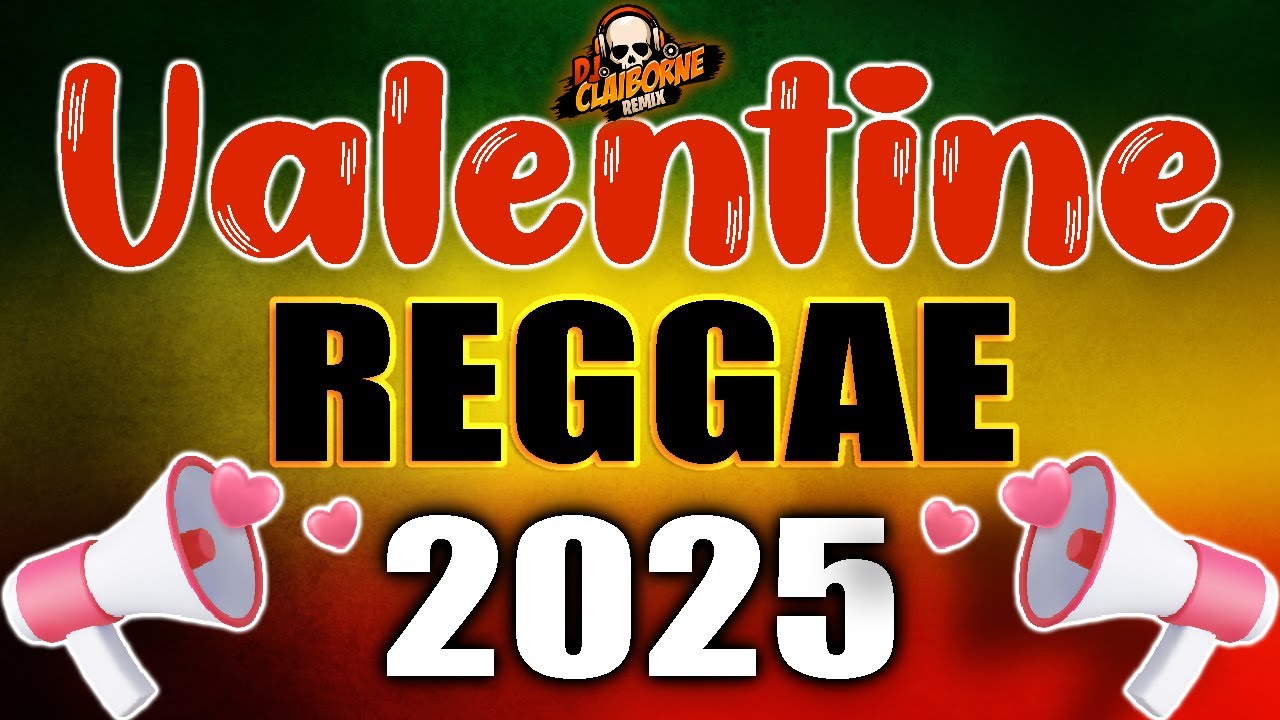 VALENTINE REGGAE NONTOP 2025 | DJ Claiborne Remix - YouTube Music
