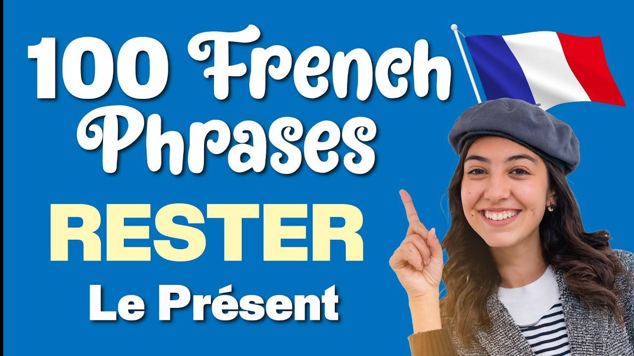 Learn RESTER (To Stay/Remain) 100 French Phrases - YouTube