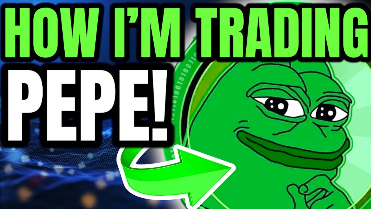 PEPE COIN HOLDERS - HOW I'M TRADING PEPE IN THIS MARKET! - YouTube