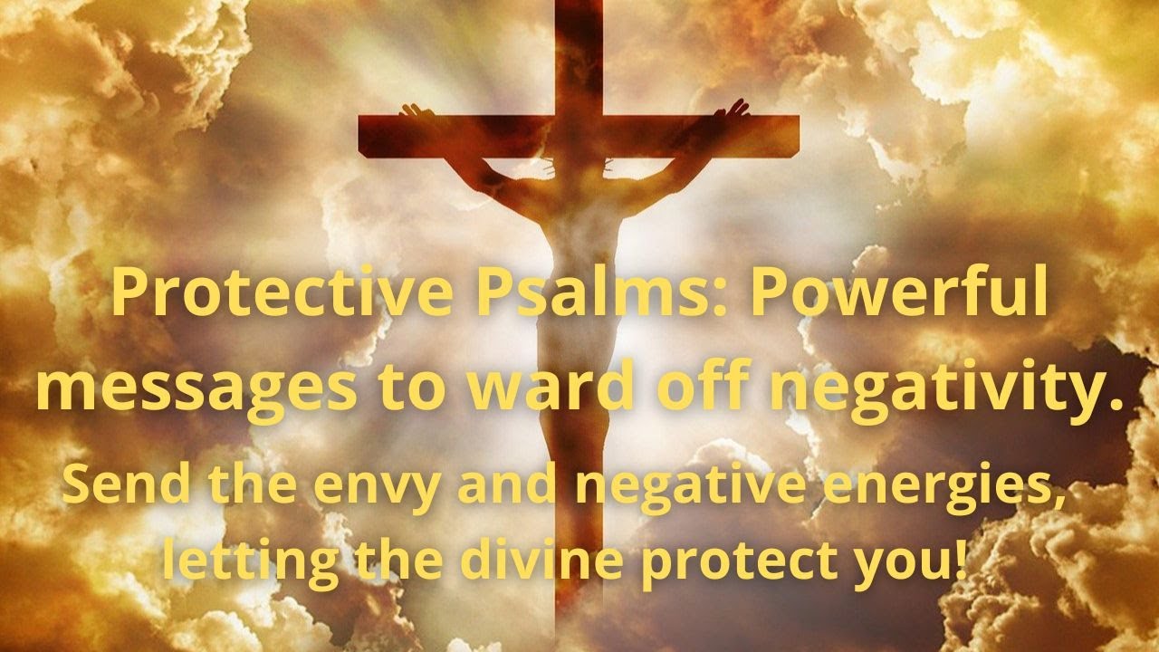 Protective Psalms: Powerful messages to ward off negativity. psalm 7 ...