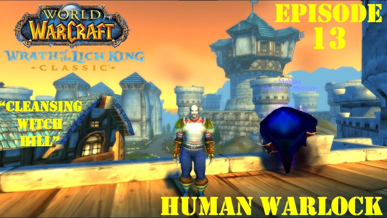 Let's Play World of Warcraft: WotLK Classic | "Cleansing Witch Hill ...