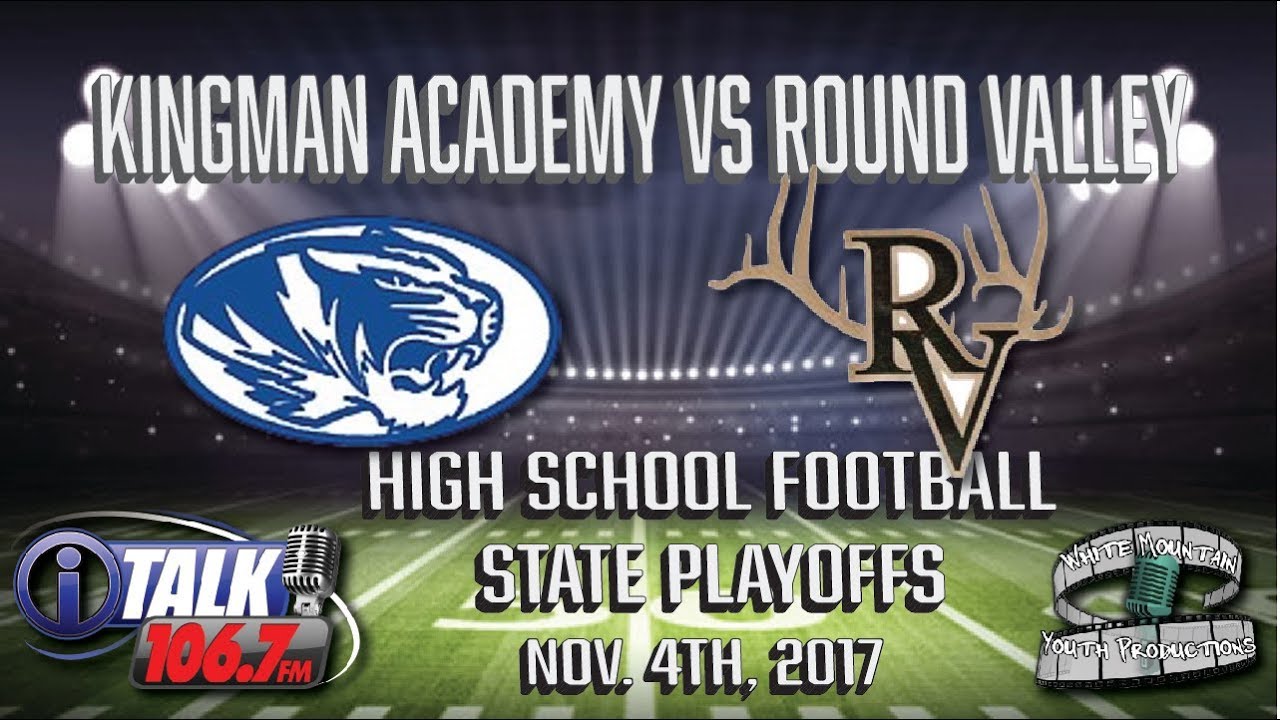 Kingman Academy vs Round Valley High School State Football Playoffs Rd ...