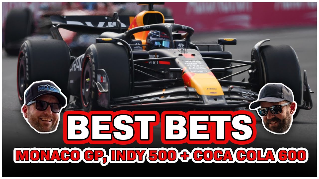 Monaco Grand Prix, Indy 500 & Coca Cola 600 Best Bets - YouTube