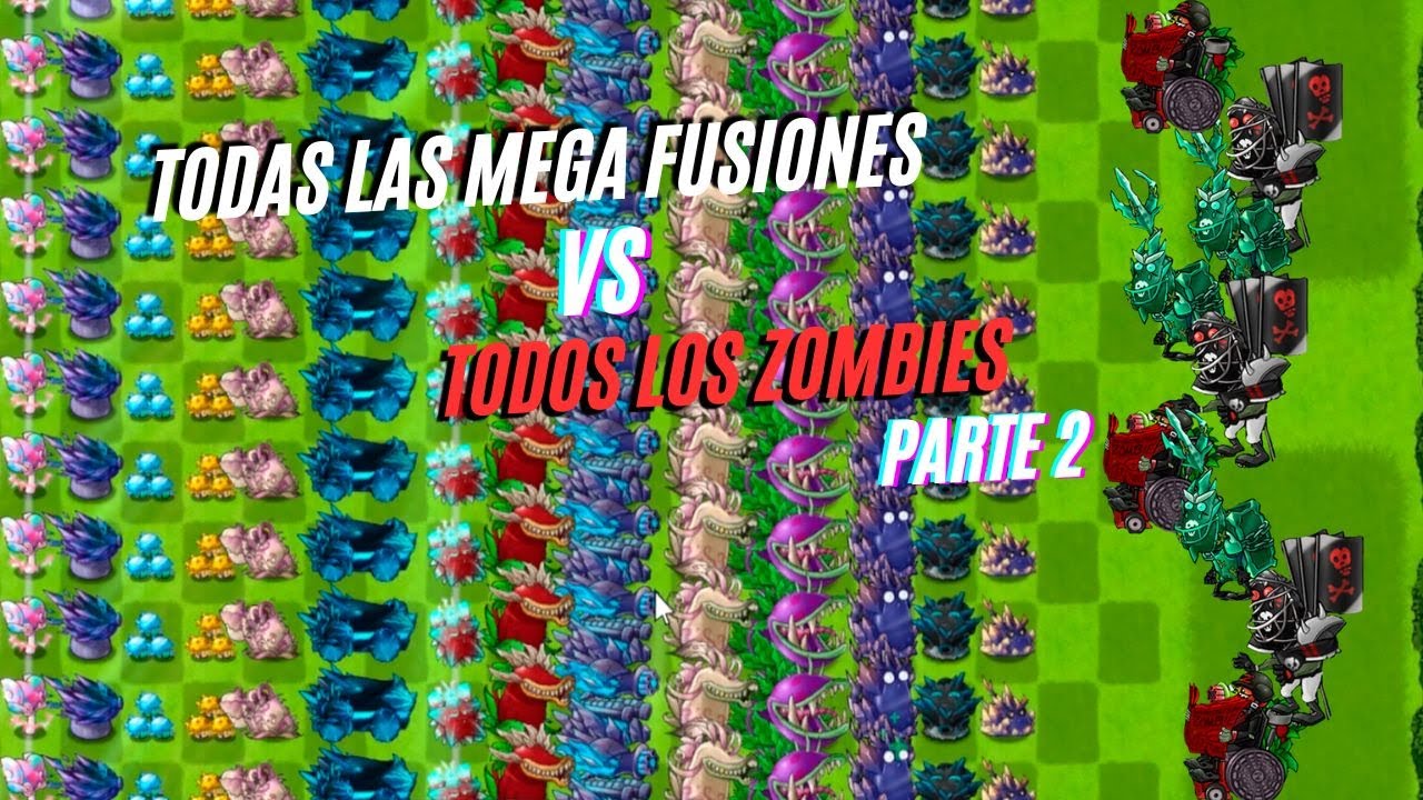 TODAS LAS MEGA FUSIONES VS TODOS LOS ZOMBIES PVZ FUSION 2.2 - YouTube