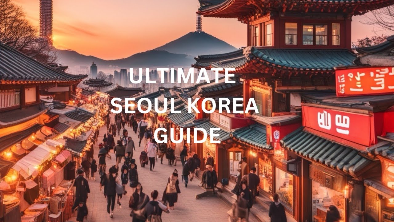 EXPLORING SEOUL: A TRAVEL | GUIDE | SEOUL | KOREA - YouTube