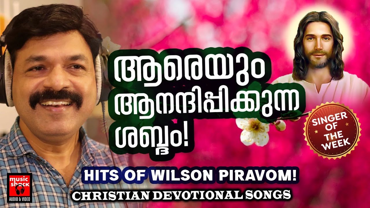 Singer Of The Week | Wilson Piravom | Christian Superhit Songs | Joji ...
