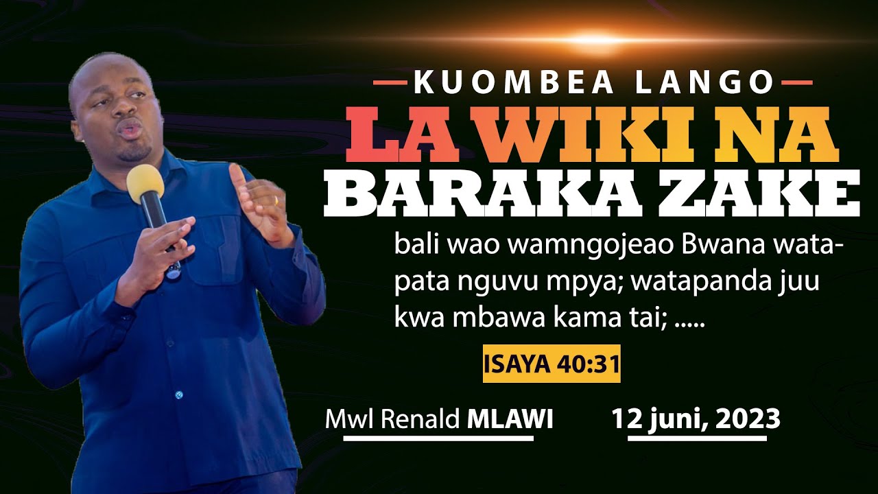 KUOMBEA LANGO LA WIKI NA BARAKA ZAKE | MWL RENALD MLAWI - YouTube