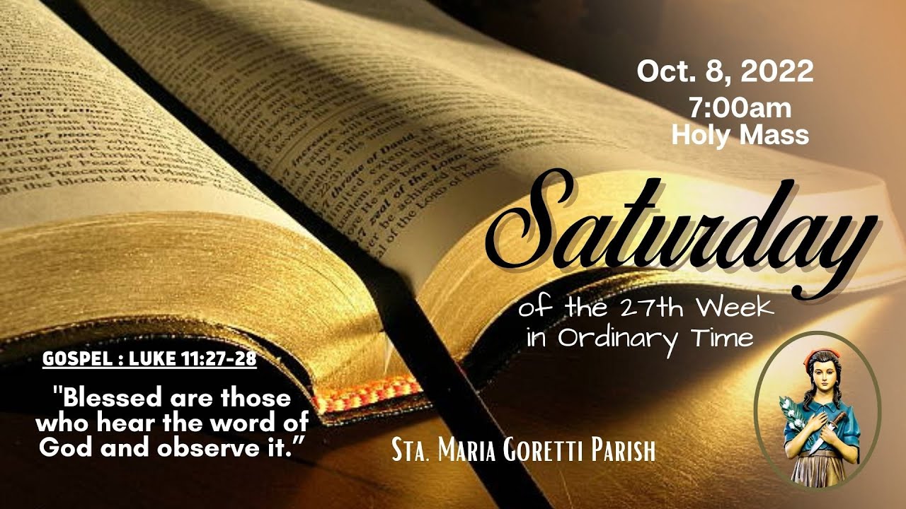 Oct. 8, 2022 | Rosary and 7am Holy Mass on Saturday of the 27th Week in ...