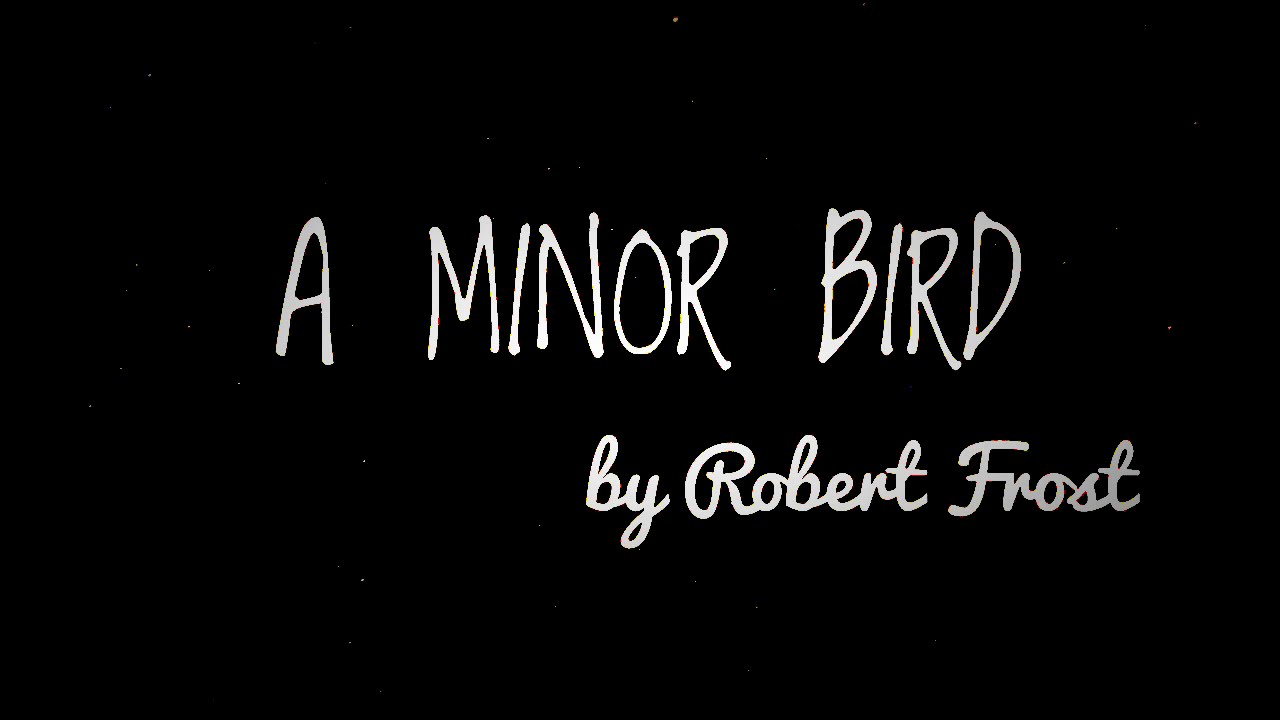 A Minor Bird by Robert Frost #shorts - YouTube