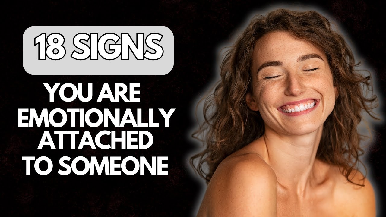 Signs You Are Already Emotionally Attached to Her - YouTube