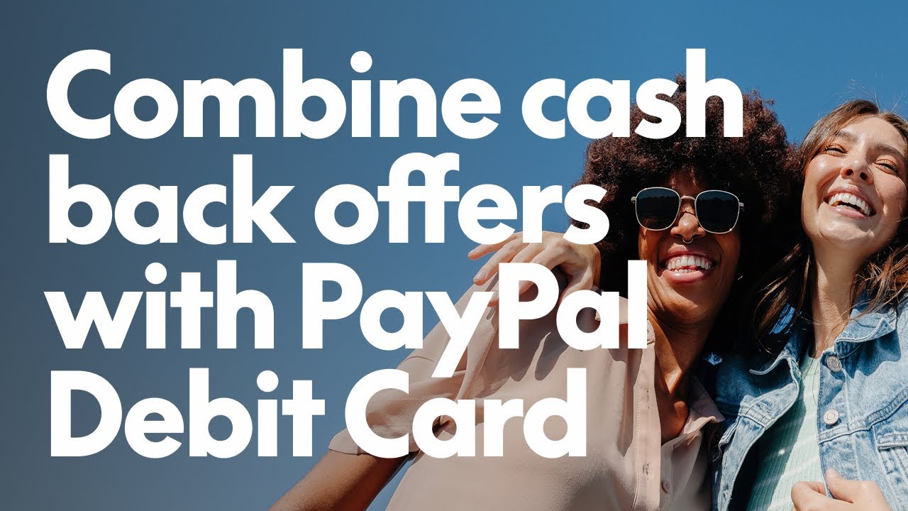 How to combine cash back offers with PayPal Debit Card - YouTube