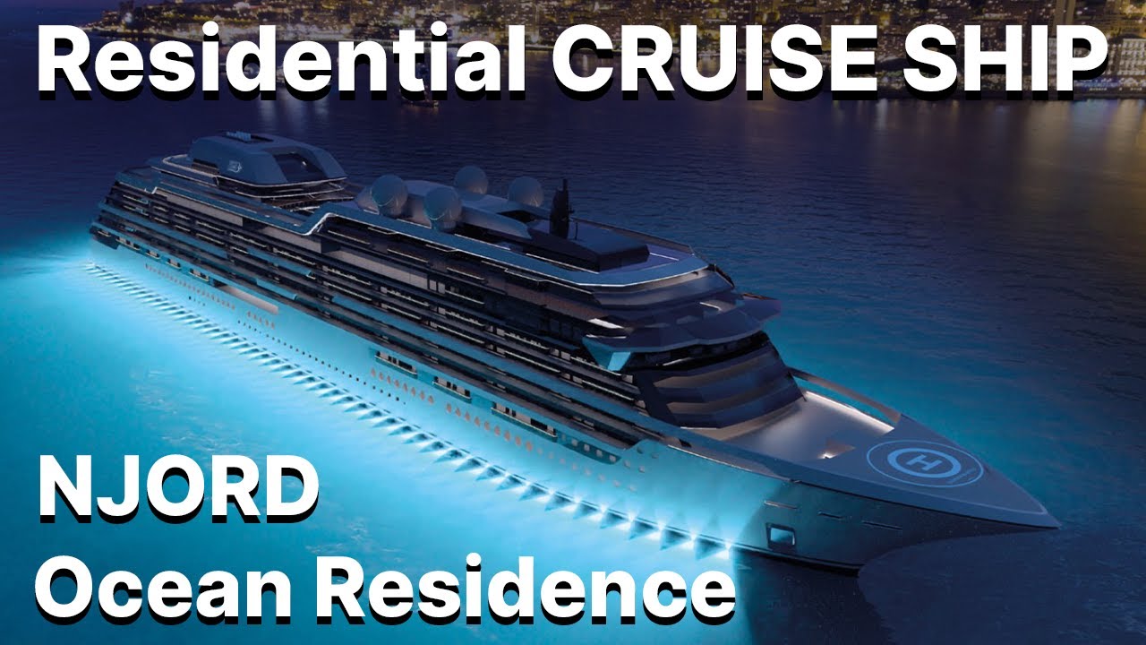 Luxury Residential Cruise Ship - Ocean Residence NJORD - Coming in 2025 ...