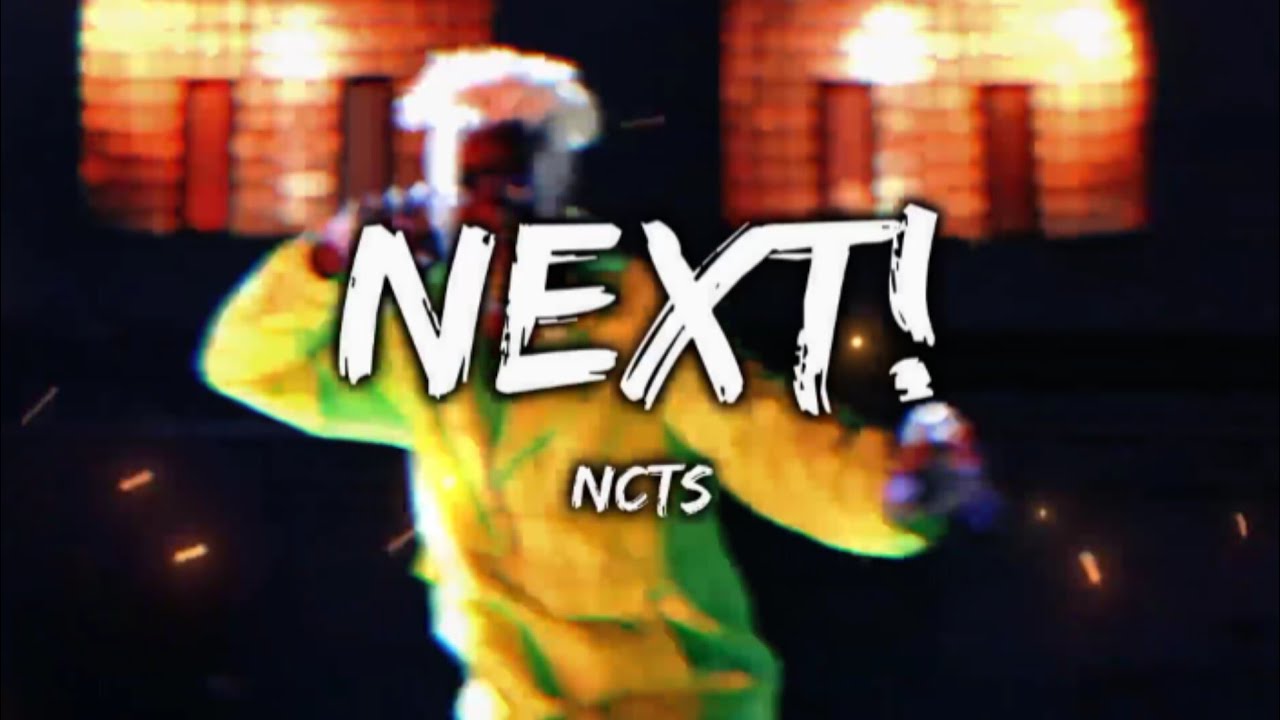 NCTS - Next! (Lyrics) - YouTube