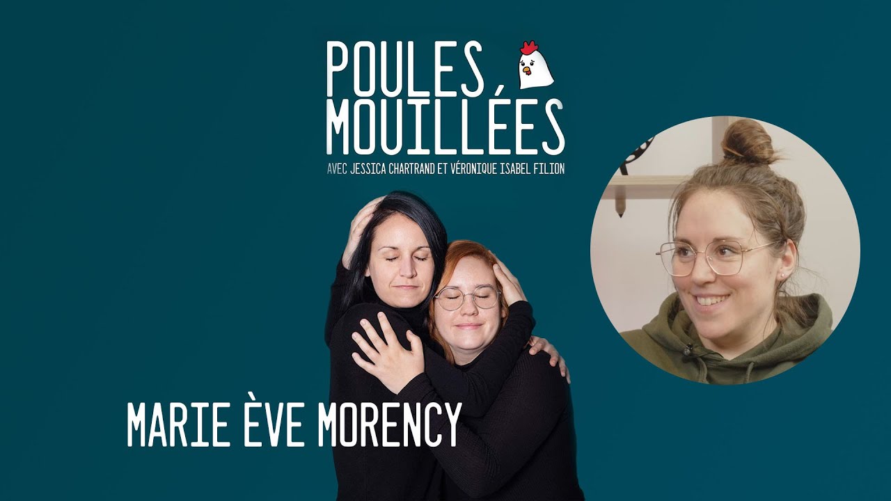 Poules Mouillées #109 Marie Ève Morency animé par Véronique Isabel ...