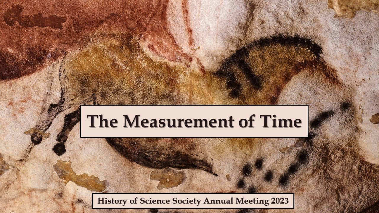 The Measurement of Time - History of Science Society 2023 Annual ...