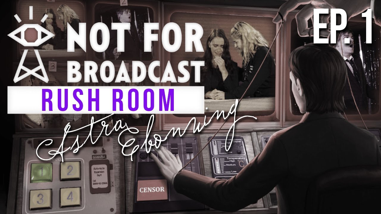 Not For Broadcast: Rush Room [Ep. 1] - YouTube