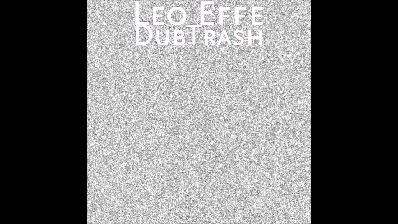 Leo Effe - DubTrash - YouTube