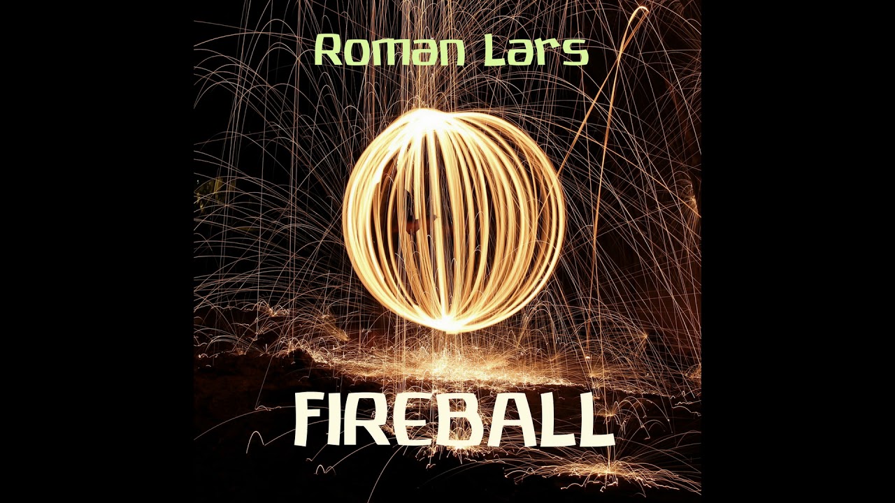 Roman Lars - Fireball (Single, 2018) - YouTube