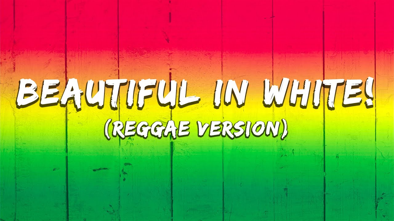 Beautiful in white ~Reggae version(Lyrics ) - YouTube