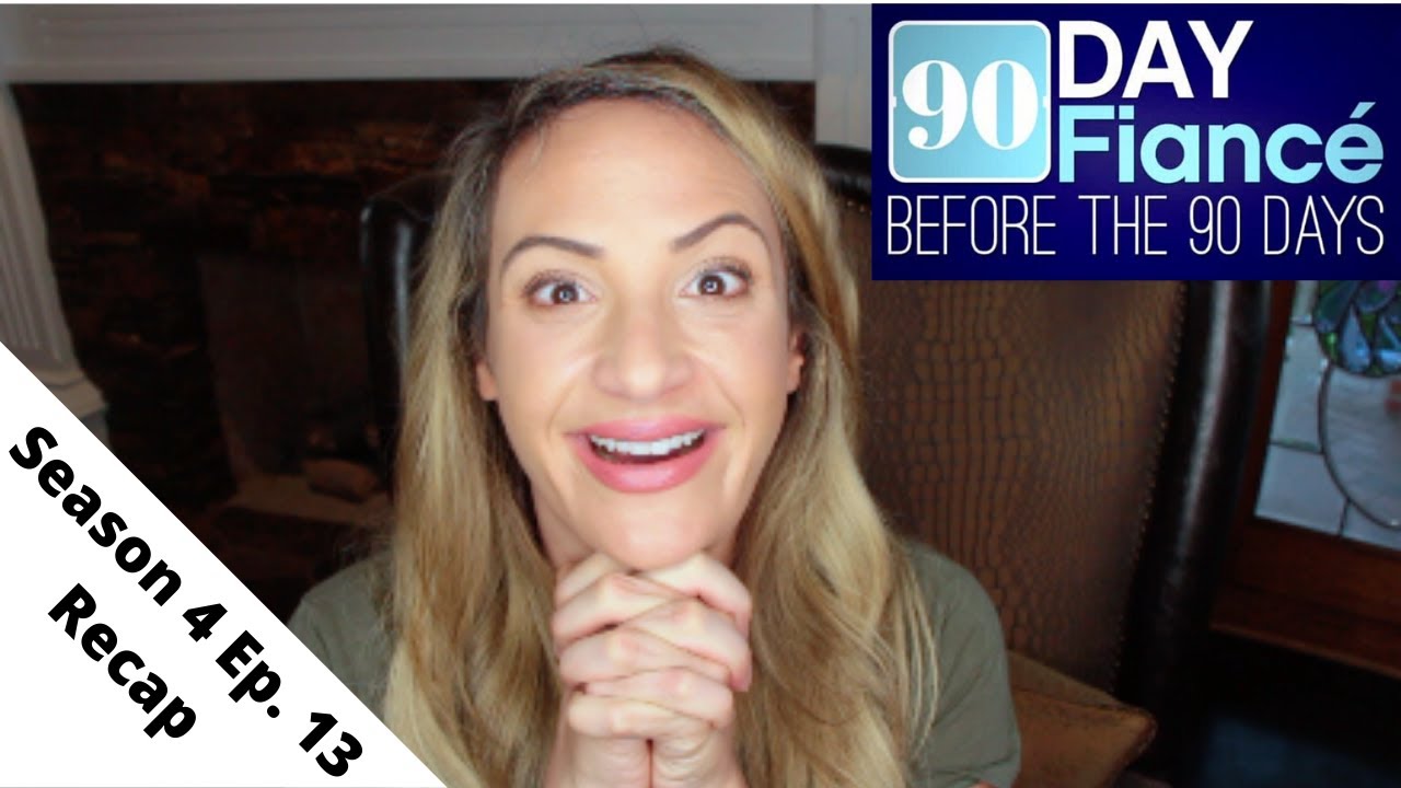 90 Day Fiancé: Before the 90 Days Season 4 Ep. 13 Recap #90DayFiance # ...