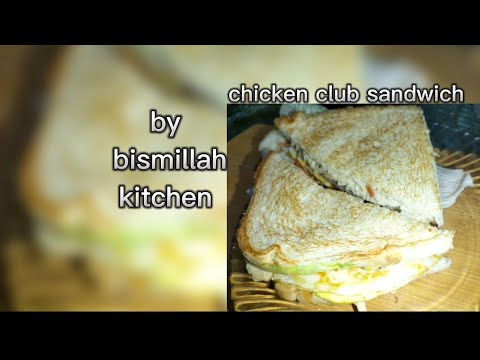 Chicken club sandwich 🥪 recipe in very easy way in Urdu and hindi by Bismillah kitchen - YouTube