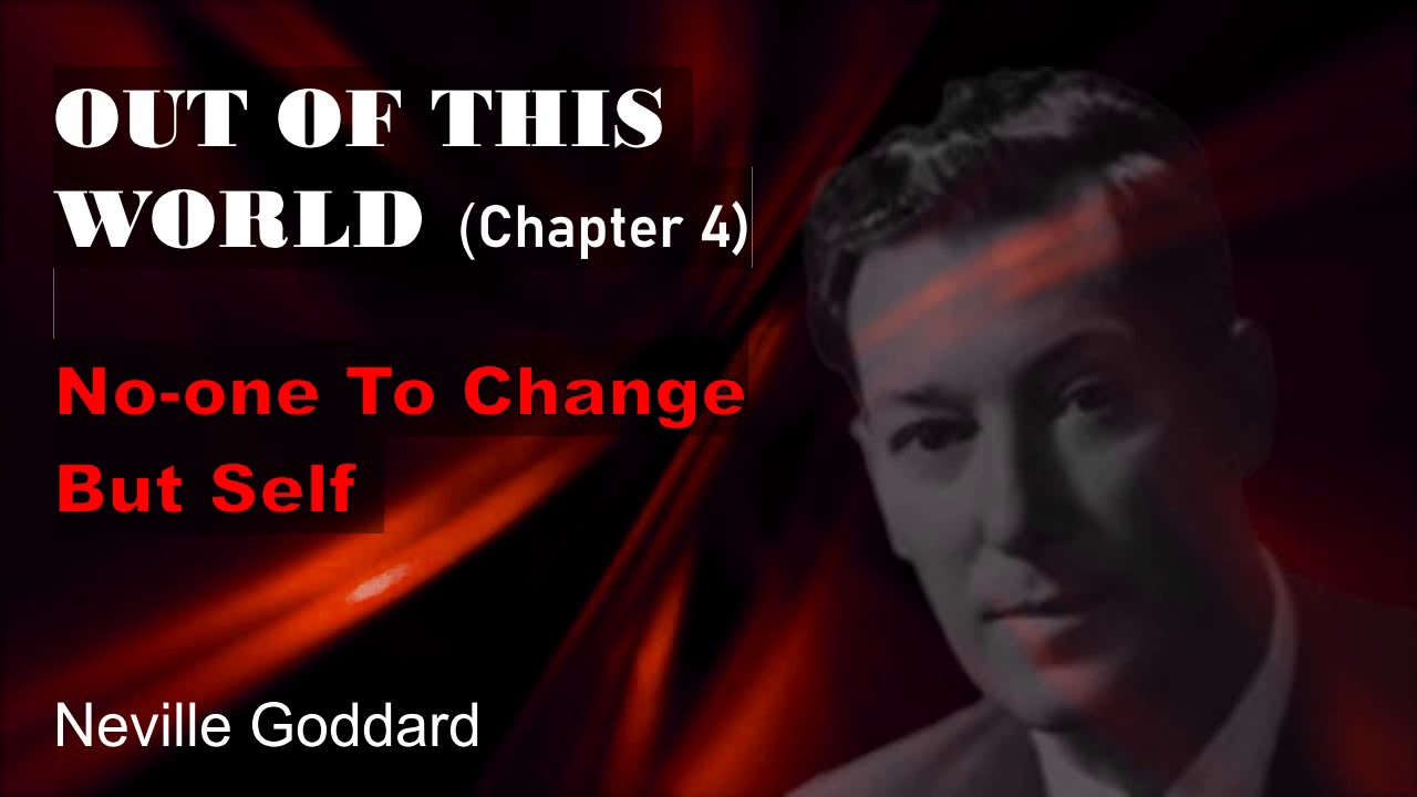 Neville Goddard : There Is No-One To Change But Self [Bite-size Neville ...