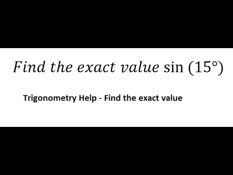 Trigonometry Help: Find the exact value sin⁡(15°) - YouTube